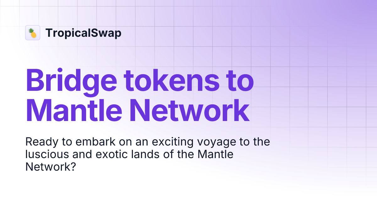 Bridge tokens to Mantle Network | TropicalSwap